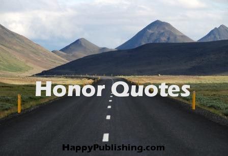 Honor Quotes - Honorable Quotes